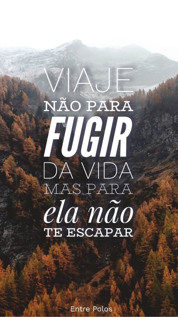 Viajar é Preciso Frases Inspiradoras para Partir - Entre Polos